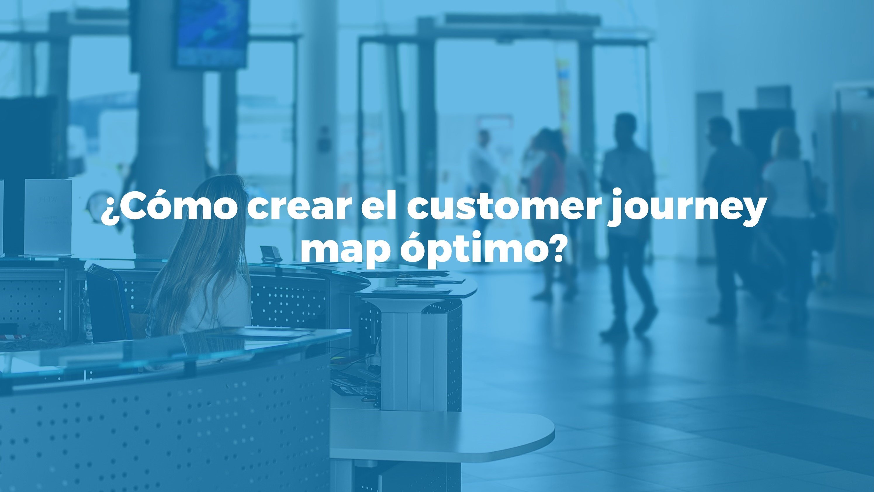 5 consejos para crear un journey map efectivo